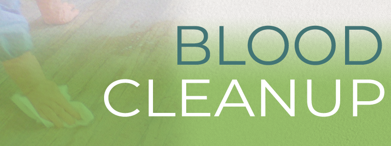 Blood Cleanup | Decontamination & Sanitization | Pathogen Removal ...